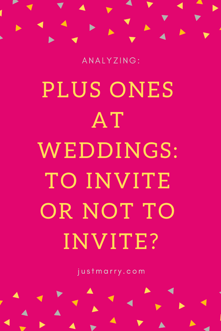 Plus Ones at Weddings: To Invite or Not to Invite? | Analyzing - Just ...
