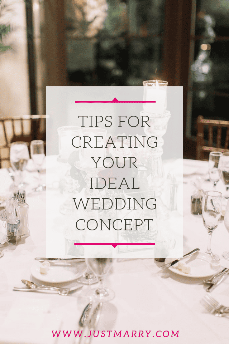 Tips for Creating Your Ideal Wedding Concept | Discovering - Just Marry!